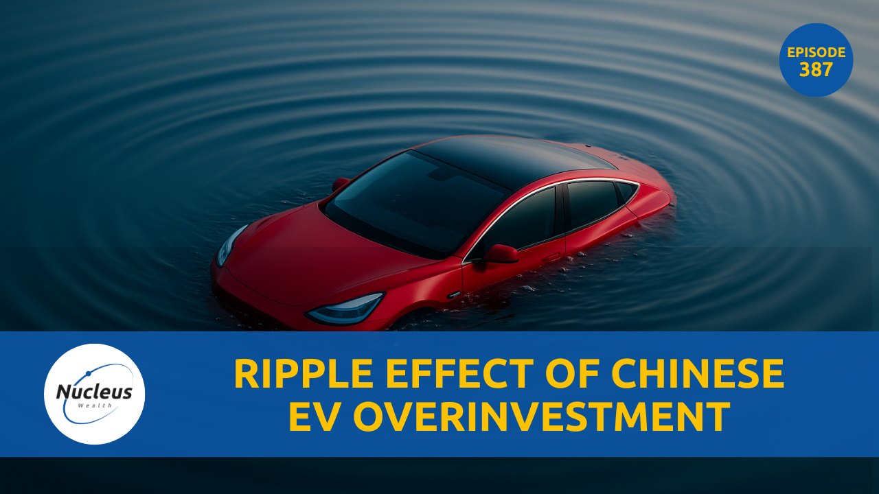 Ripple Effect of Chinese EV Overinvestment | Nucleus Investment Insights